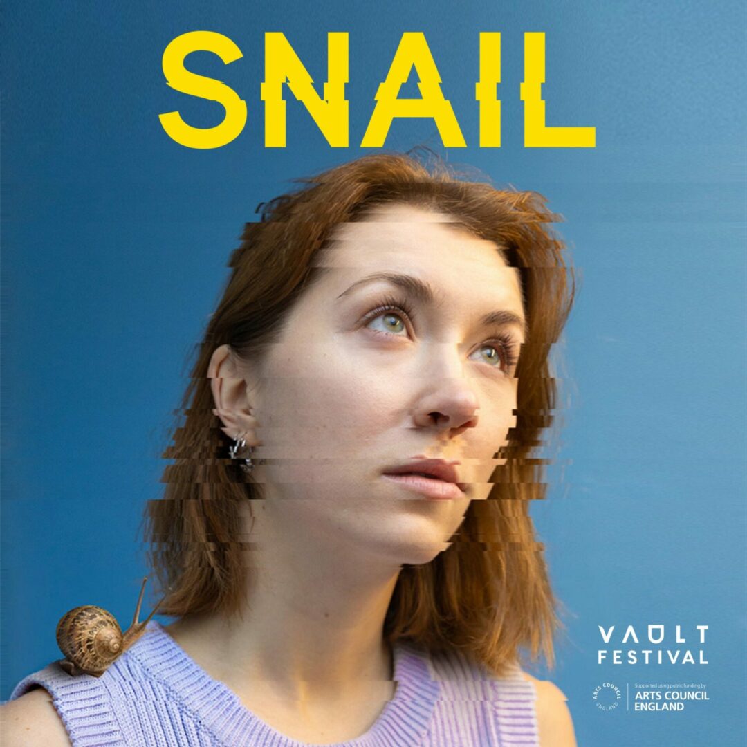 REVIEW: SNAIL, Bebe Sanders, VAULT Festival ★★★☆☆ – Binge Fringe Magazine